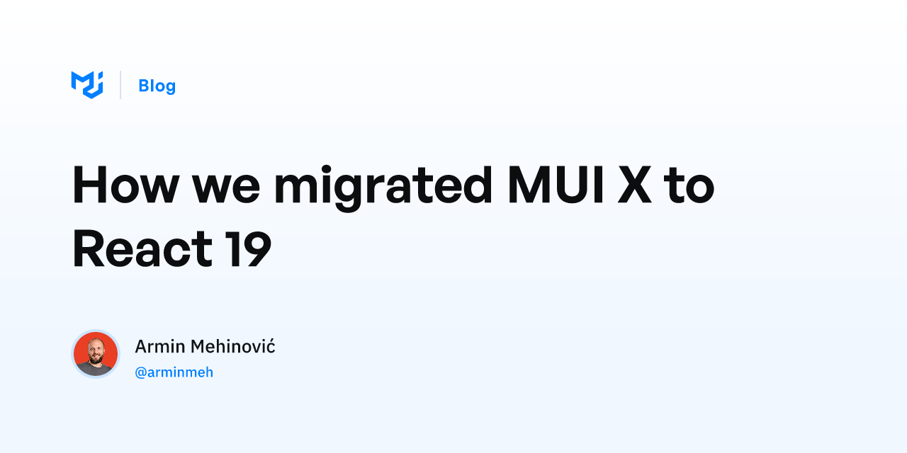 How we migrated MUI X to React 19 - MUI