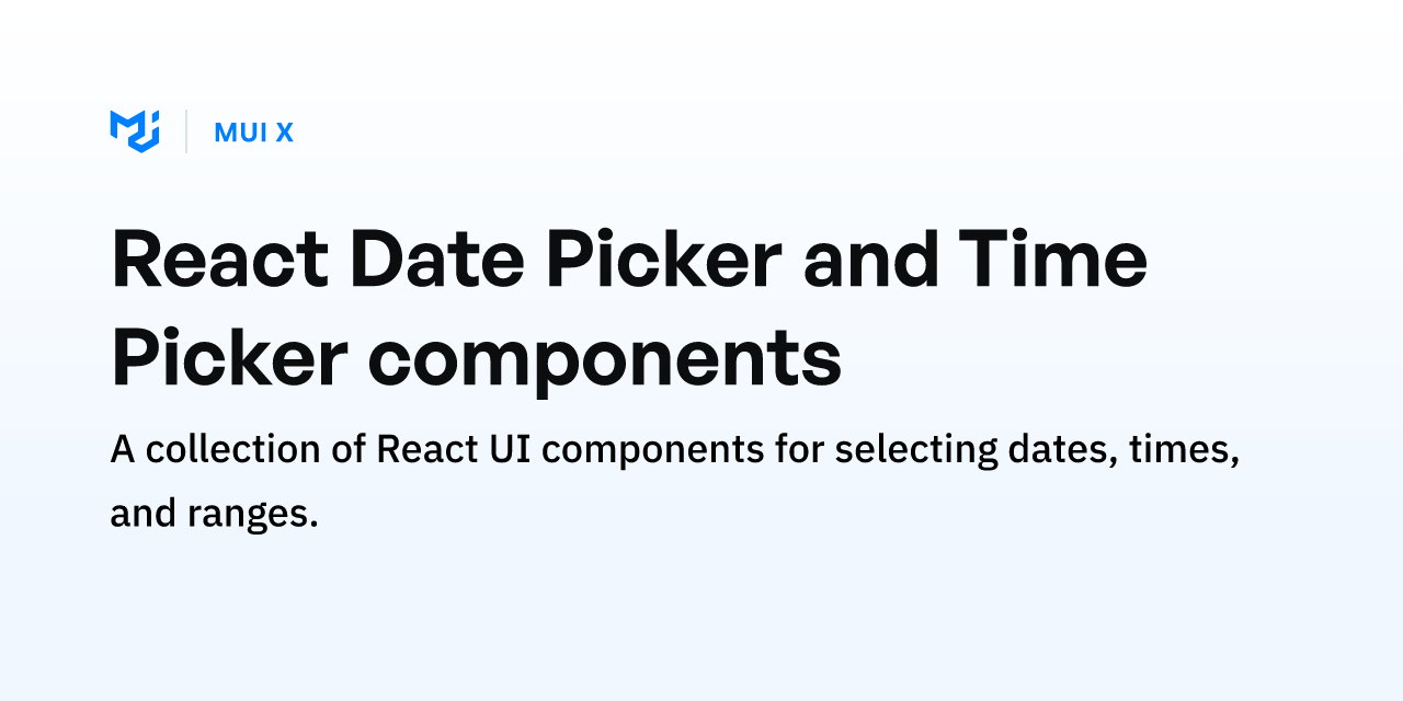 React Date Picker and Time Picker components - MUI X