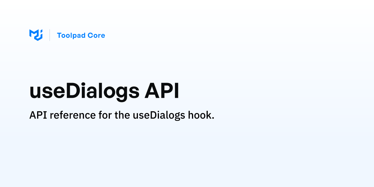 Usedialogs Api Toolpad Core