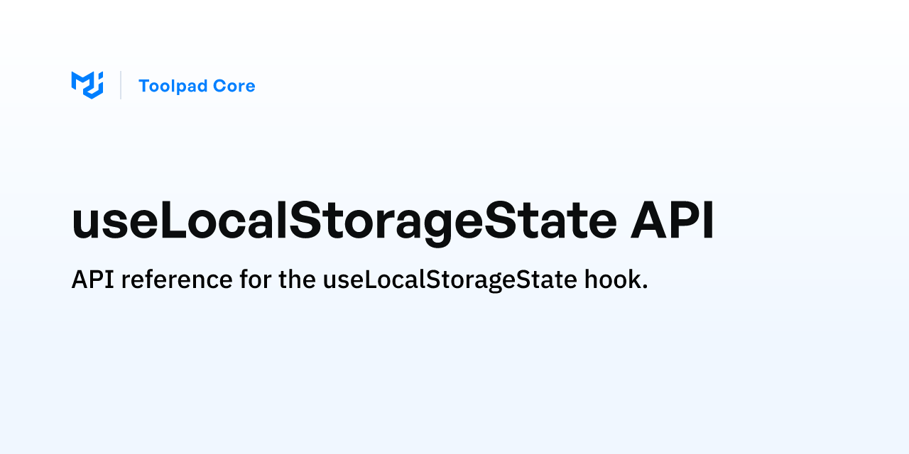 Uselocalstoragestate Api Toolpad Core