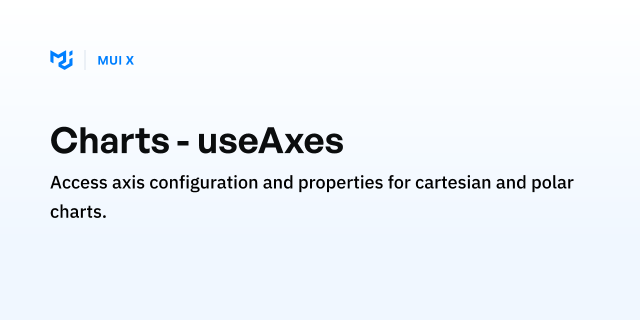 Charts - useAxes - MUI X