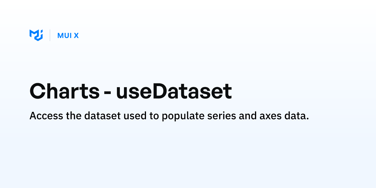 Charts - useDataset - MUI X