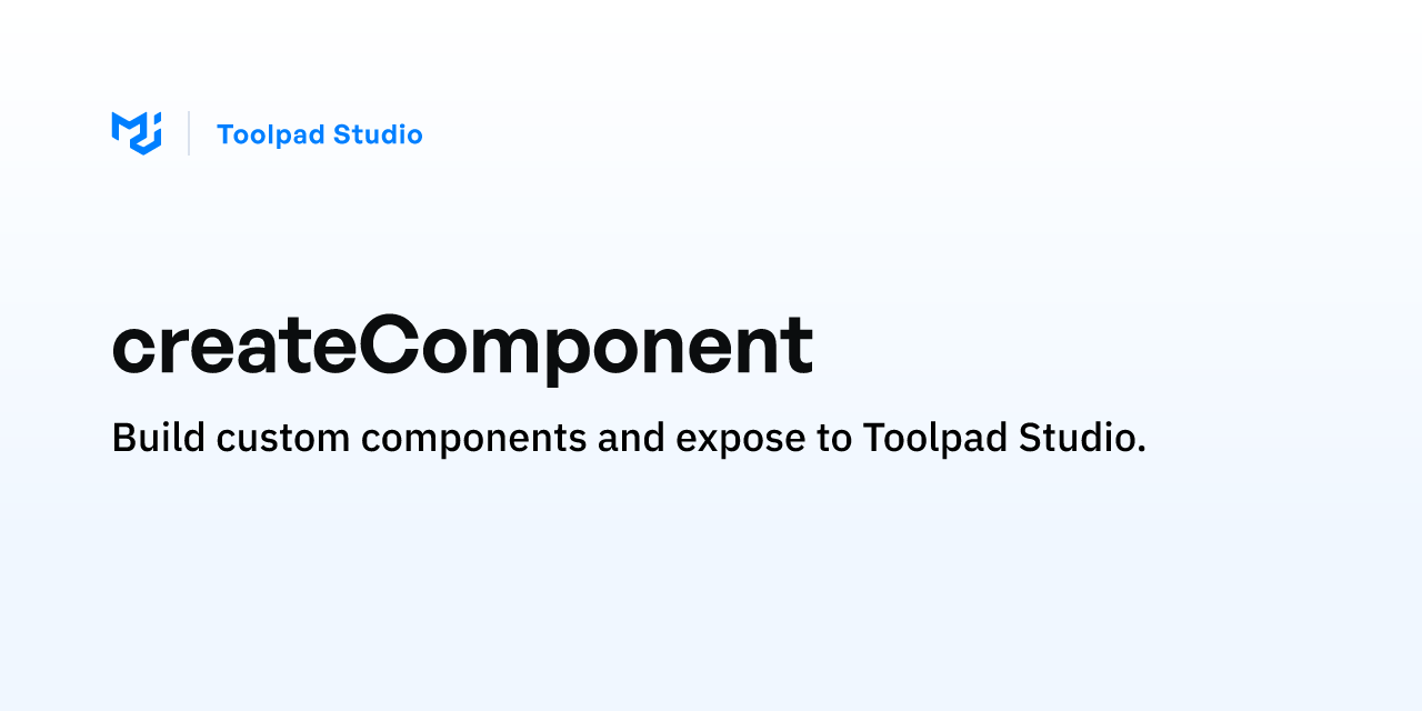 createComponent - Toolpad Studio