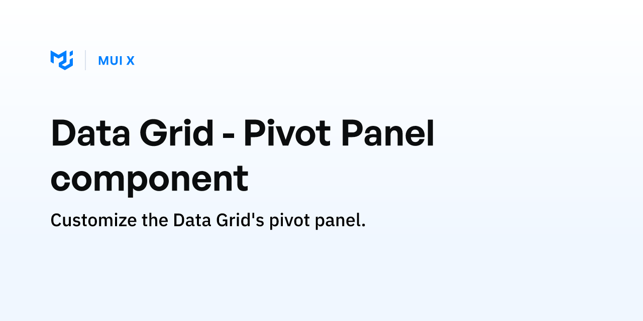 Data Grid Pivot Panel Component Mui X