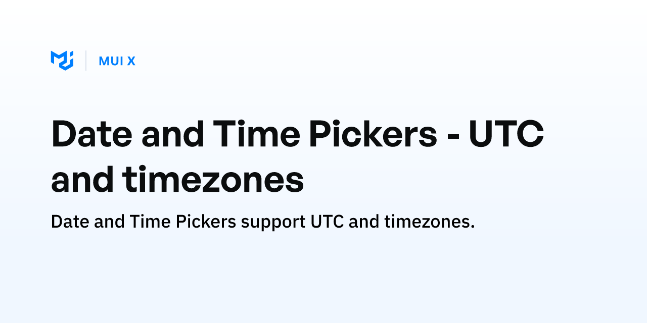 Date And Time Pickers Utc And Timezones Mui X