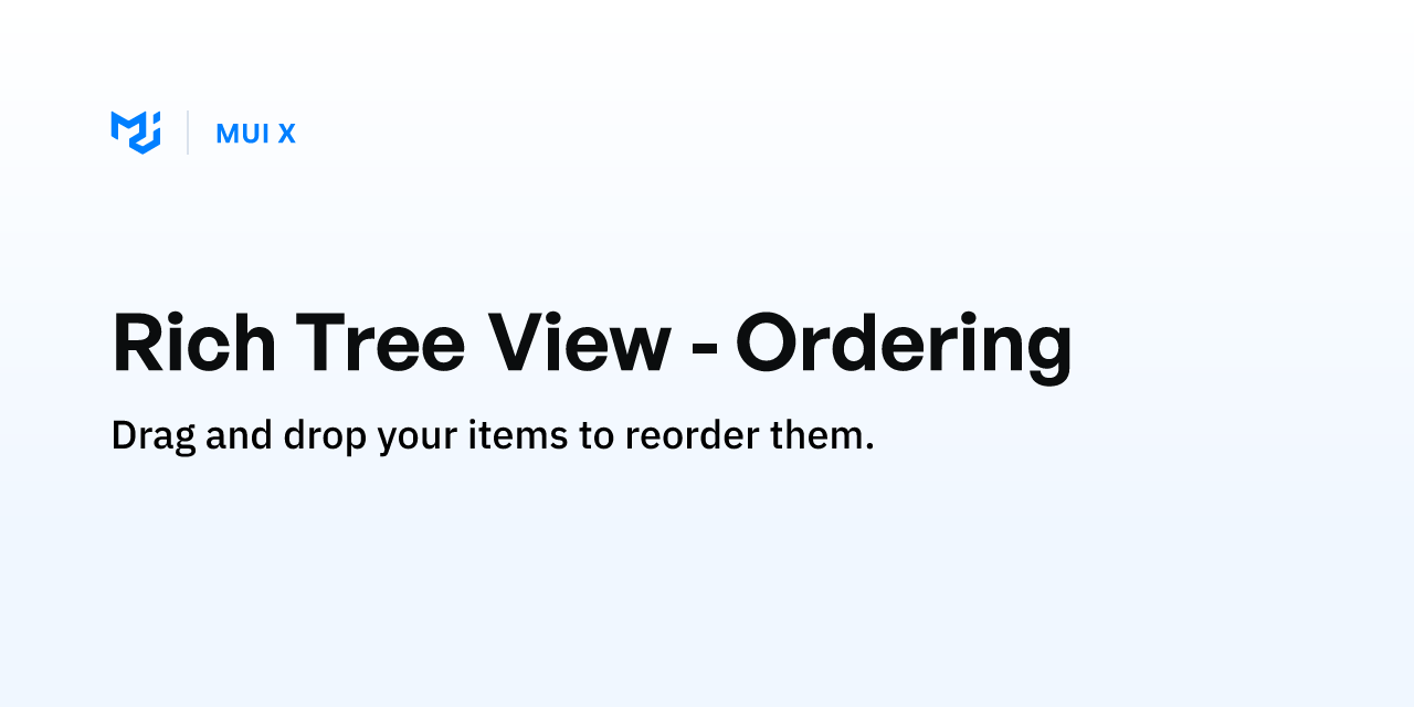 Rich Tree View Ordering Mui X