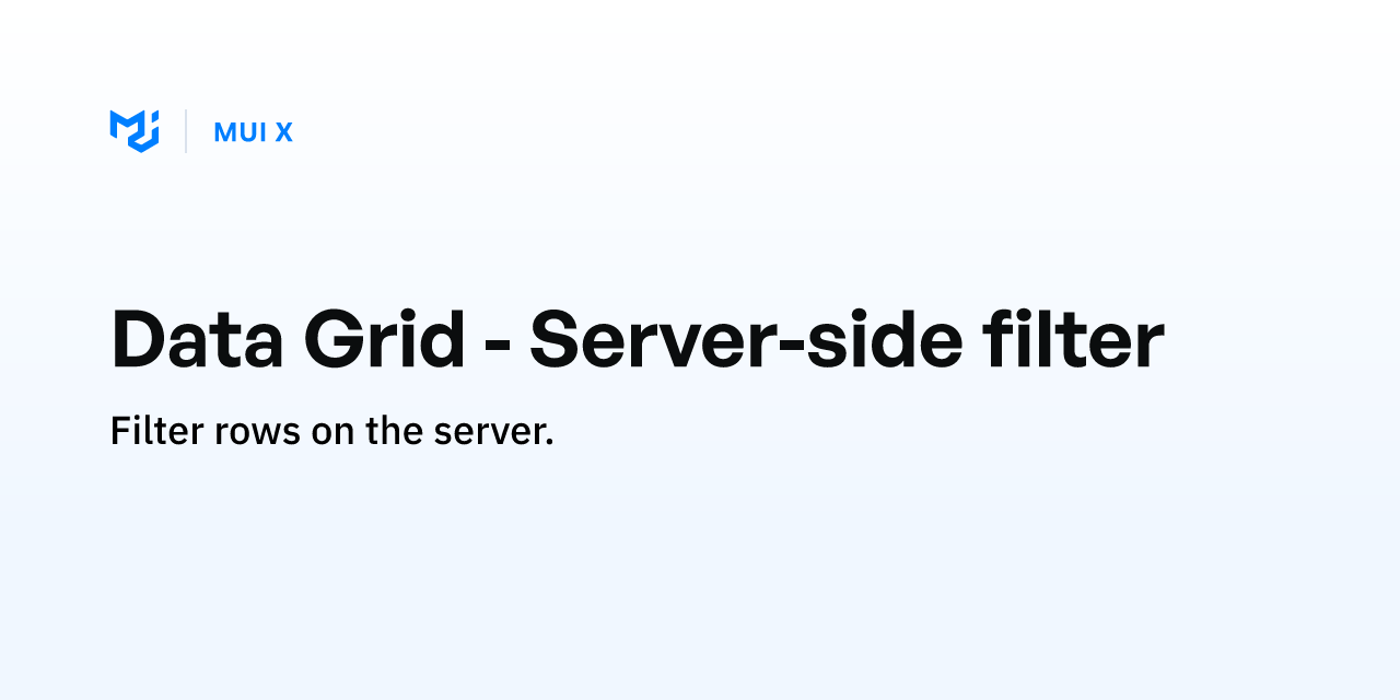 Data Grid - Server-side filter - MUI X