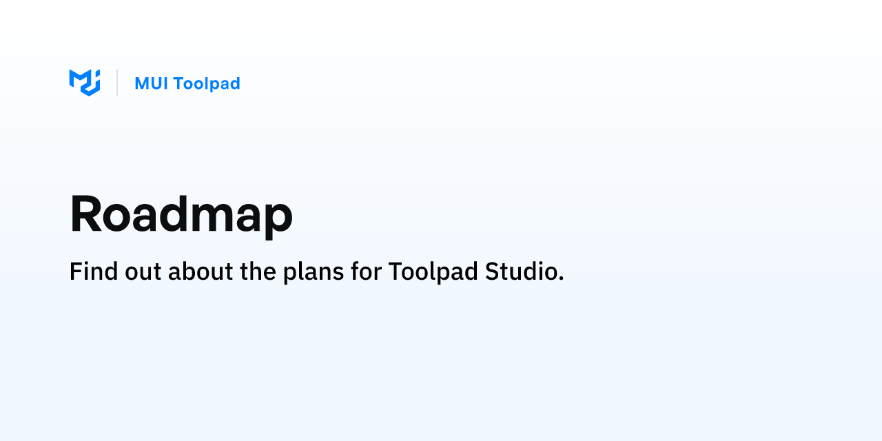 Roadmap - MUI Toolpad
