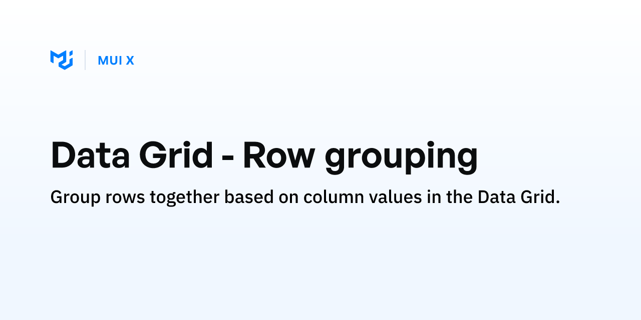 Data Grid - Row grouping - MUI X