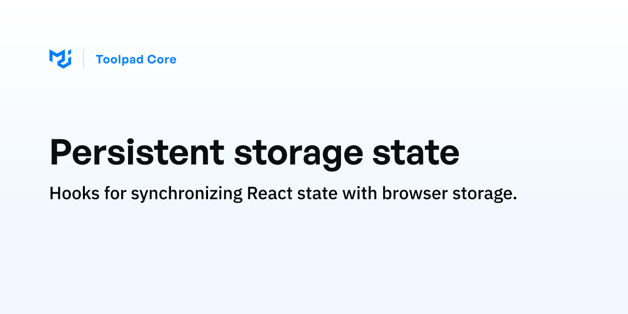 Persistent storage state - Toolpad Core
