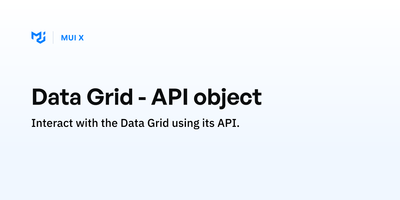 Data Grid - API object - MUI X