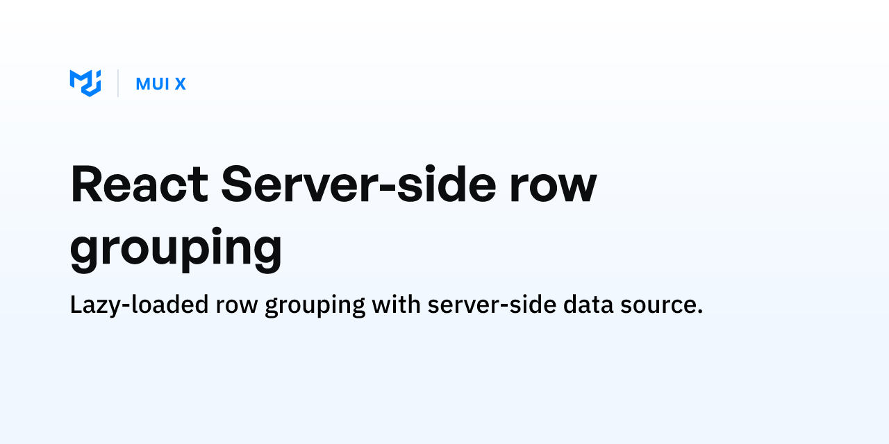 React Server-side row grouping - MUI X