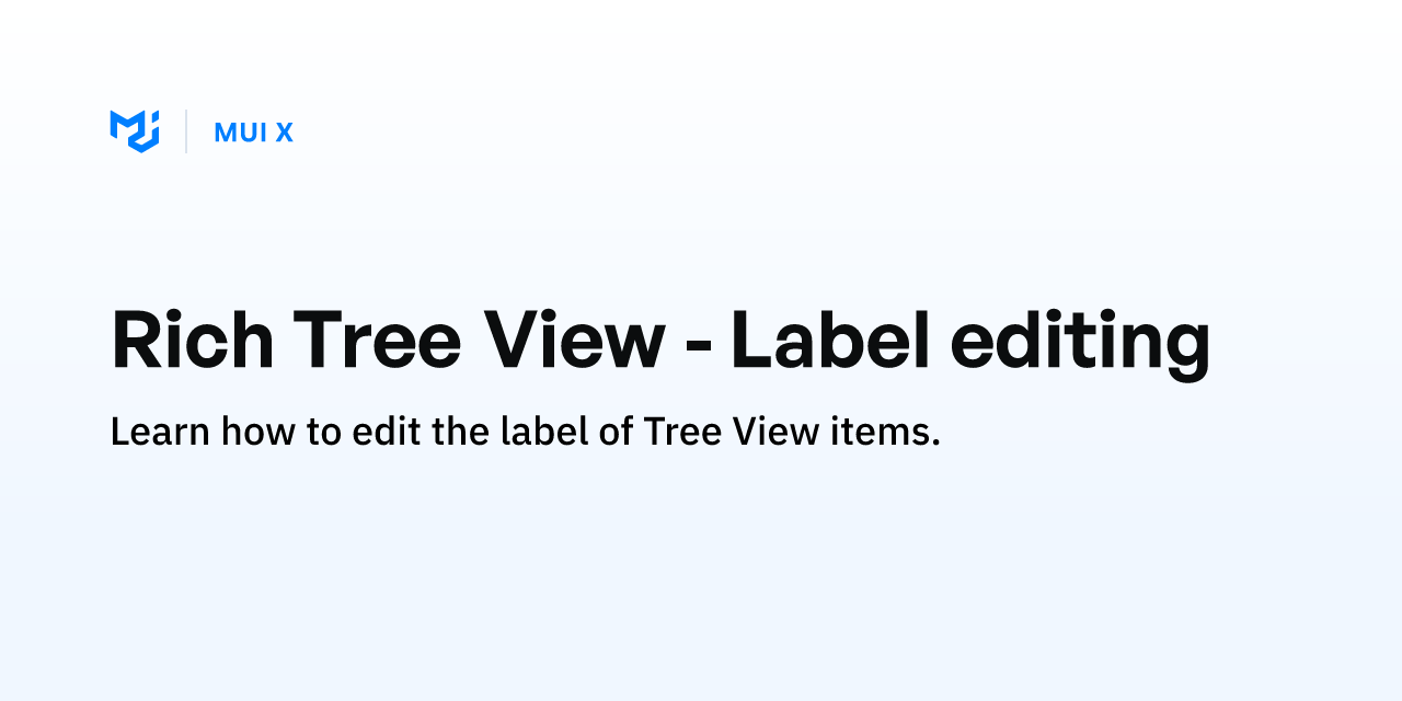 Rich Tree View - Label editing - MUI X