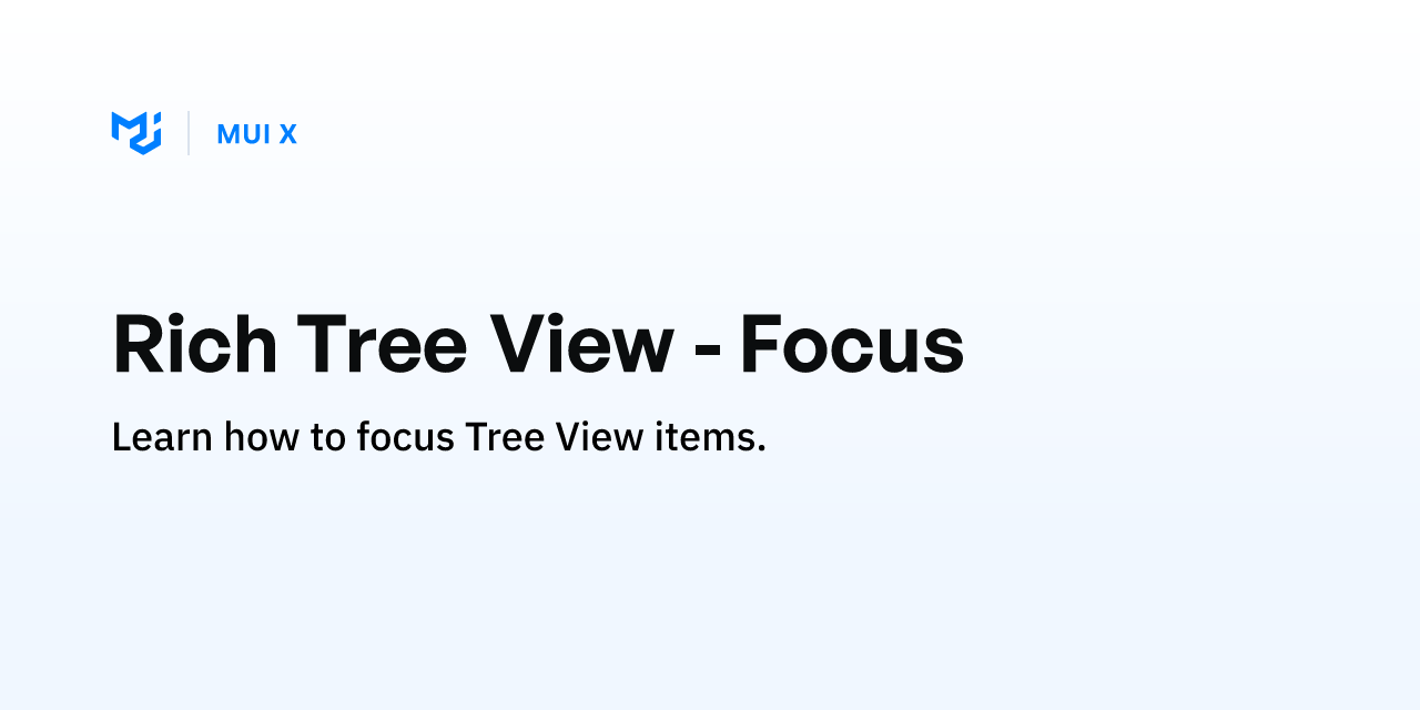 Rich Tree View Focus Mui X