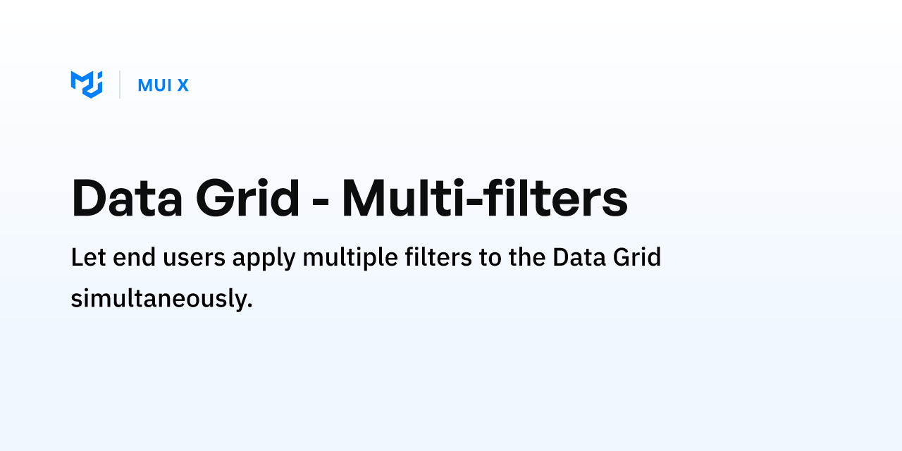 Data Grid - Multi-filters - MUI X