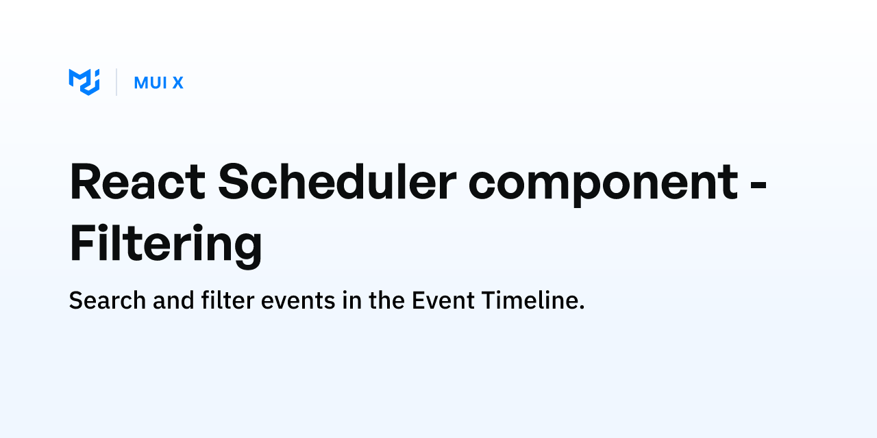 React Scheduler component - Filtering - MUI X
