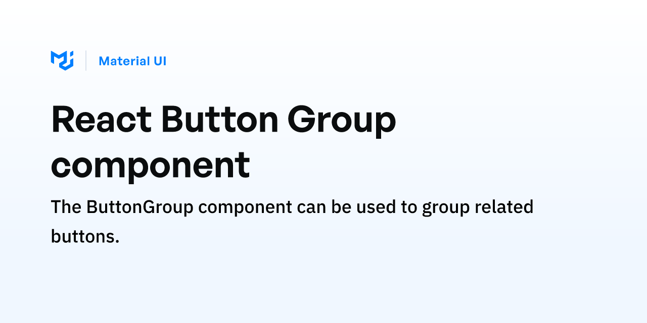 React Button Group Component Material Ui