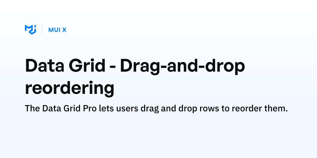 Data Grid - Drag-and-drop reordering - MUI X