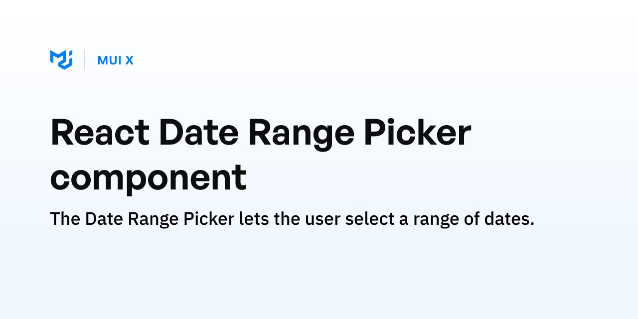 React Date Range Picker Component Mui X