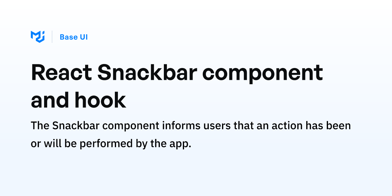 React Snackbar Component And Hook Base Ui