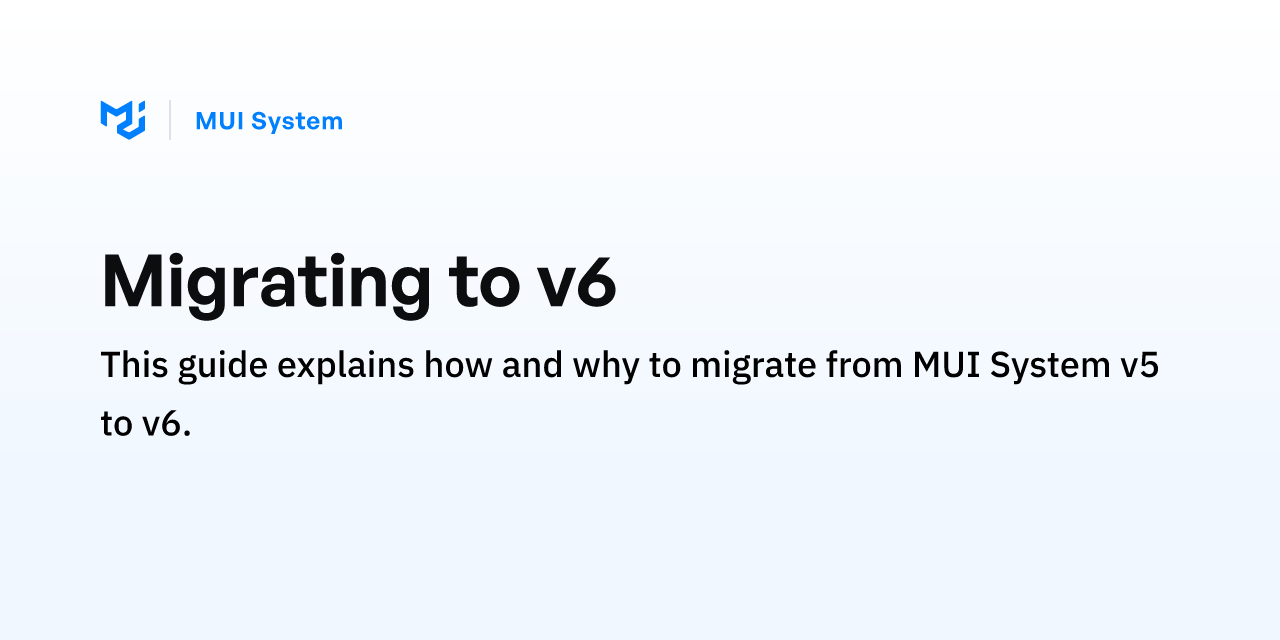 Migrating to v6 - MUI System