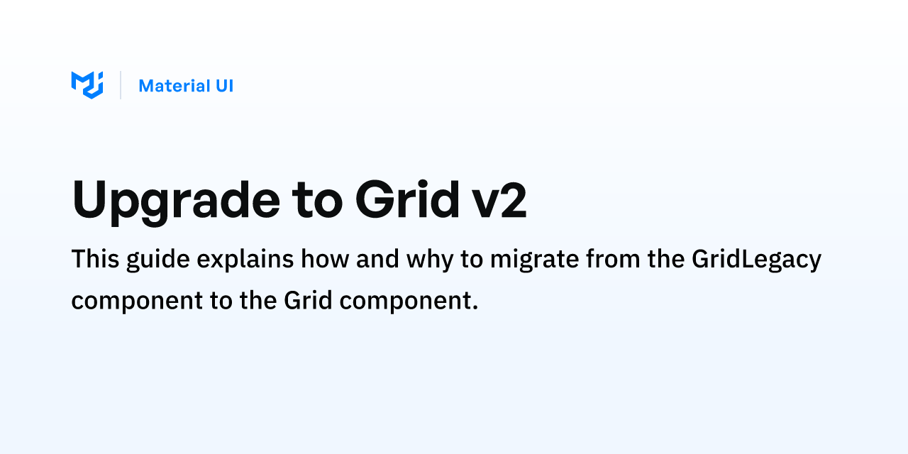 Upgrade to Grid v2 - Material UI