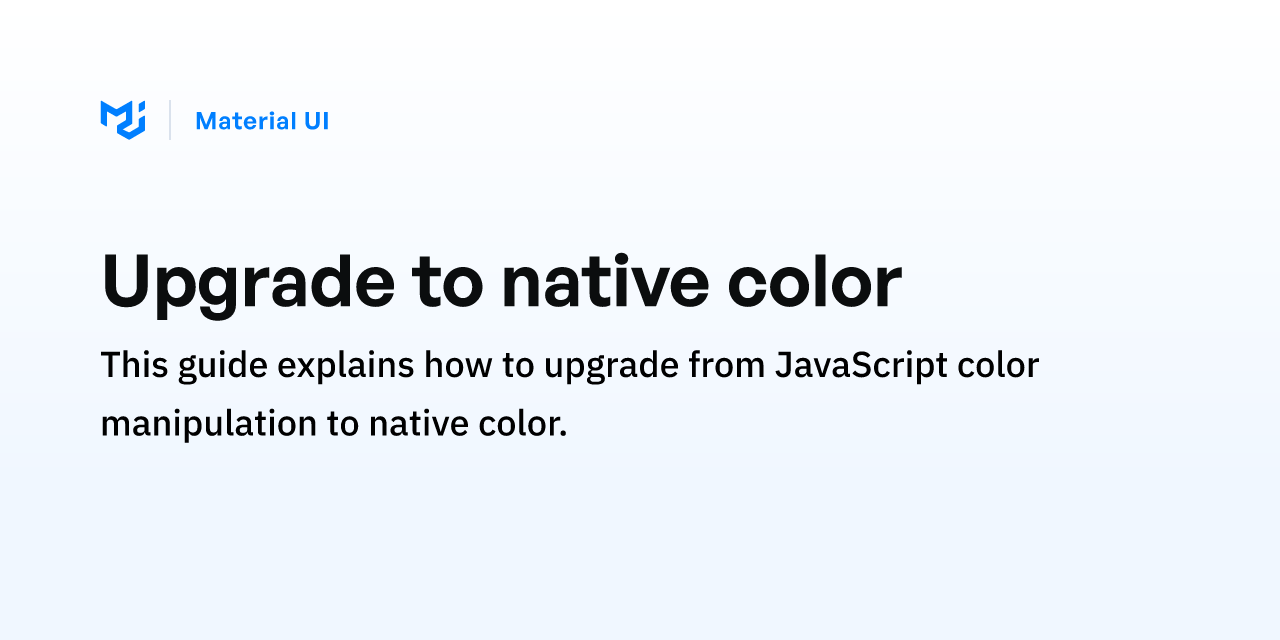 Upgrade to native color - Material UI