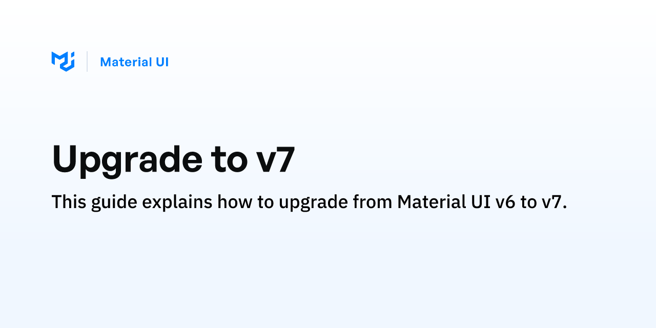 Upgrade to v7 - Material UI