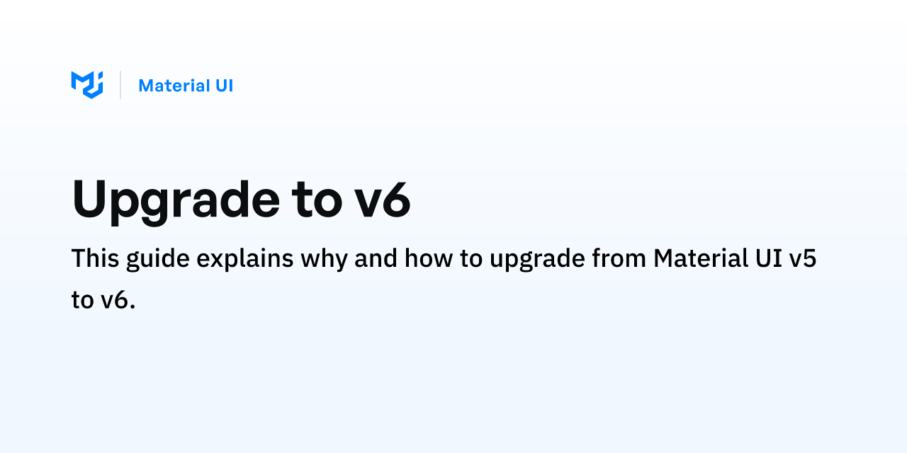 Upgrade to v6 - Material UI
