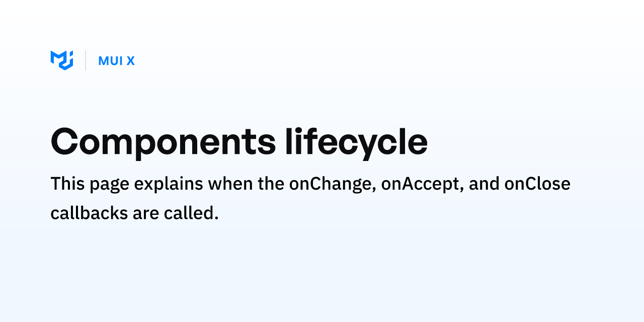 Components lifecycle - MUI X
