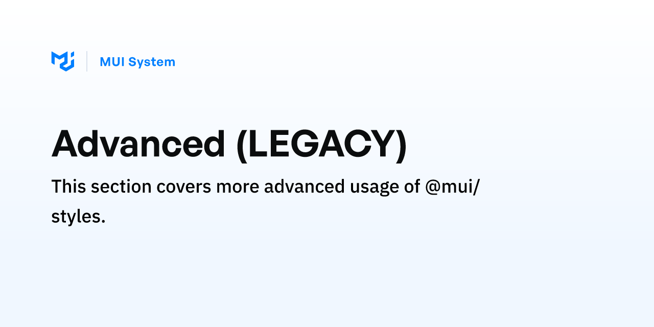 Advanced (LEGACY) - MUI System