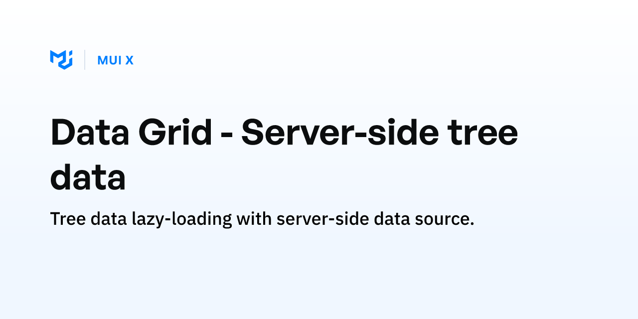 Data Grid Server Side Tree Data Mui X