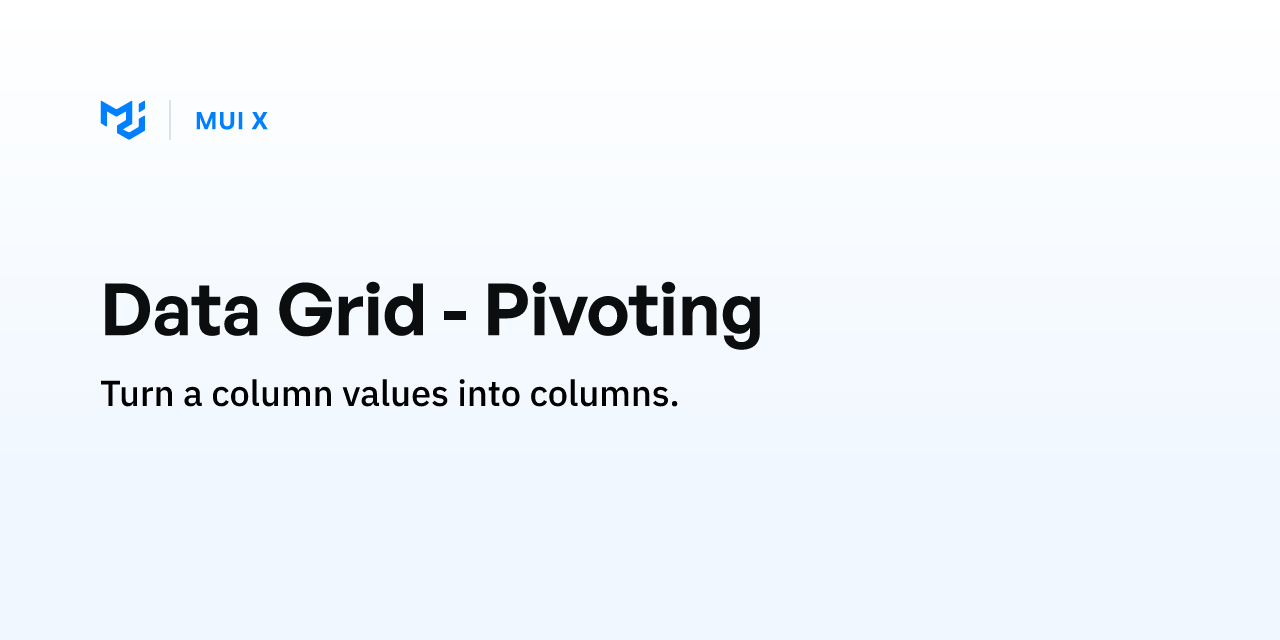 Data Grid Pivoting Mui X