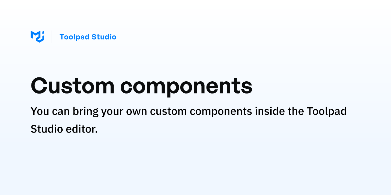 Custom components - Toolpad Studio