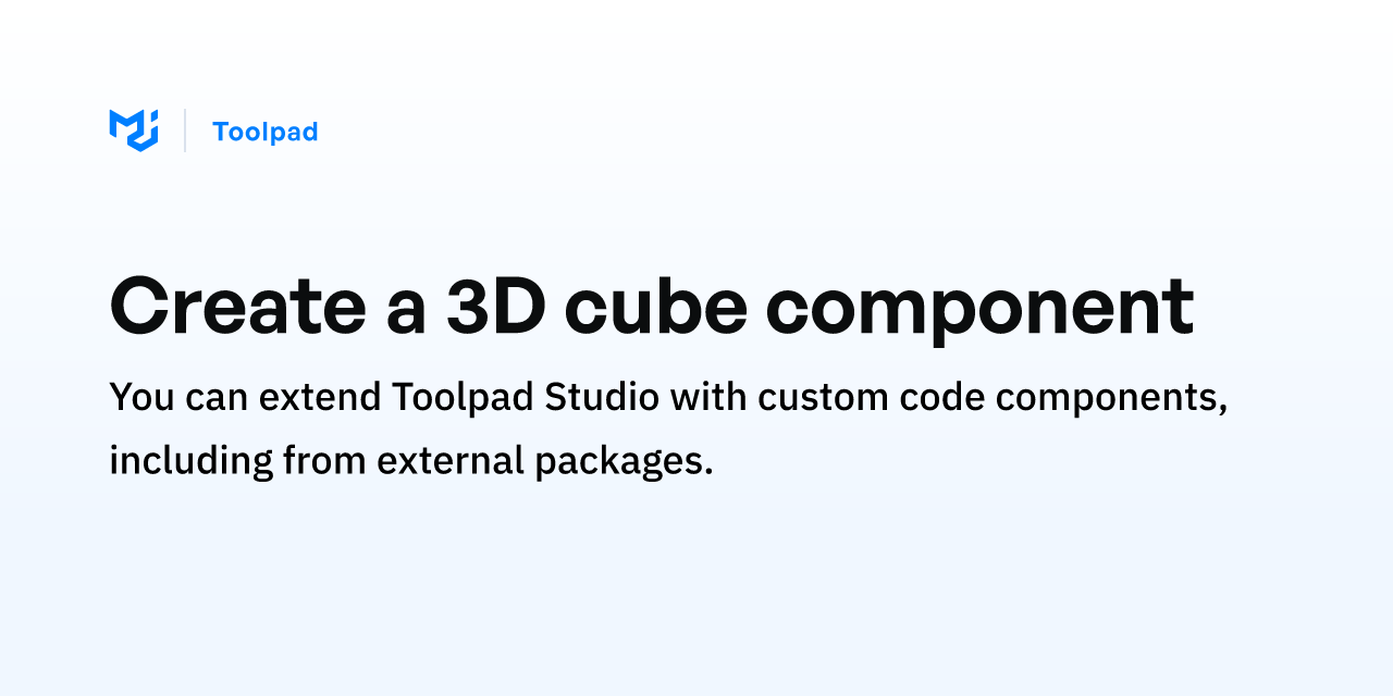 Create a 3D cube component - Toolpad