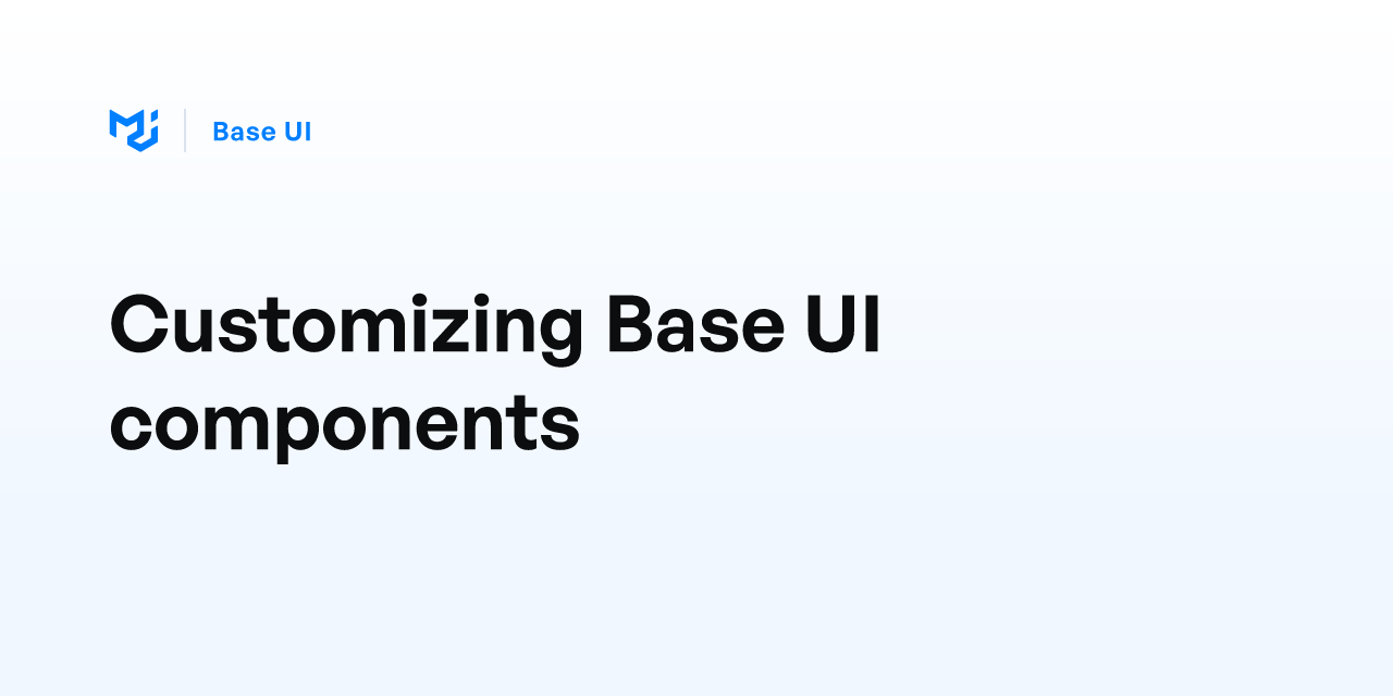 Customizing Base UI components - Base UI