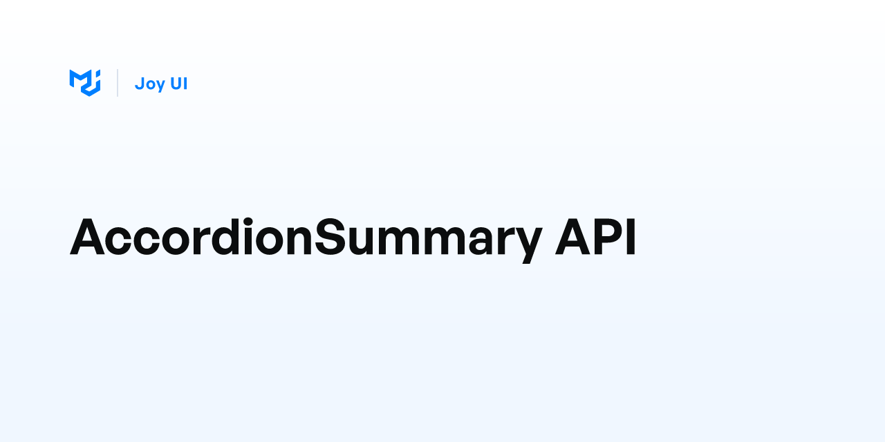 Accordionsummary Api Joy Ui