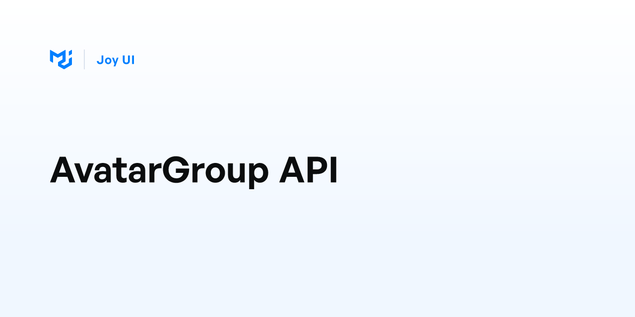 AvatarGroup API - Joy UI