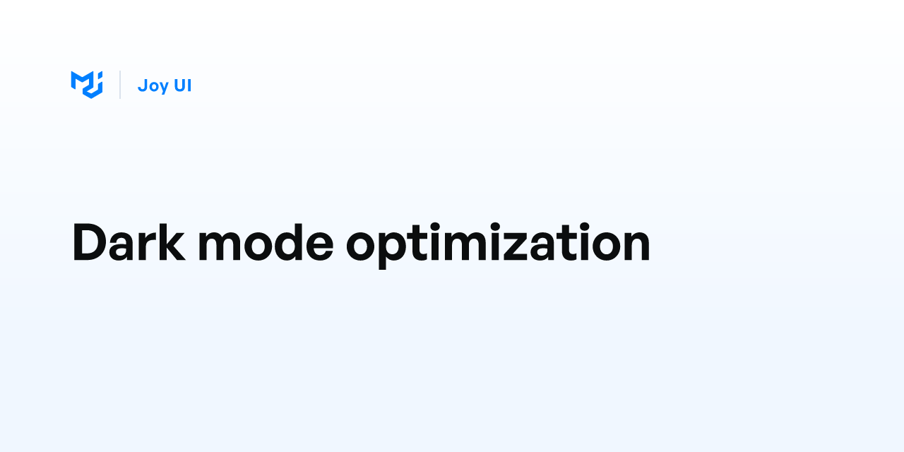 Dark Mode Optimization Joy Ui