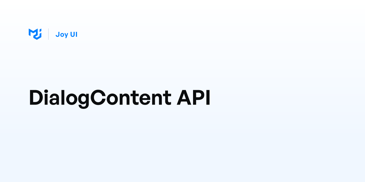 DialogContent API - Joy UI