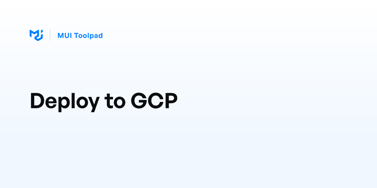 Deploy to GCP - MUI Toolpad
