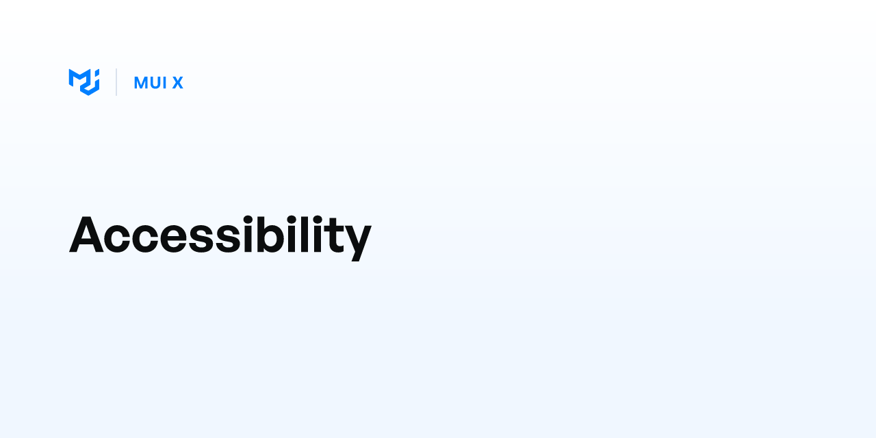 Accessibility Mui X