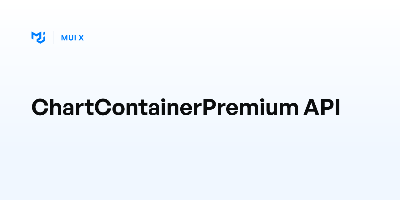 ChartContainerPremium API - MUI X