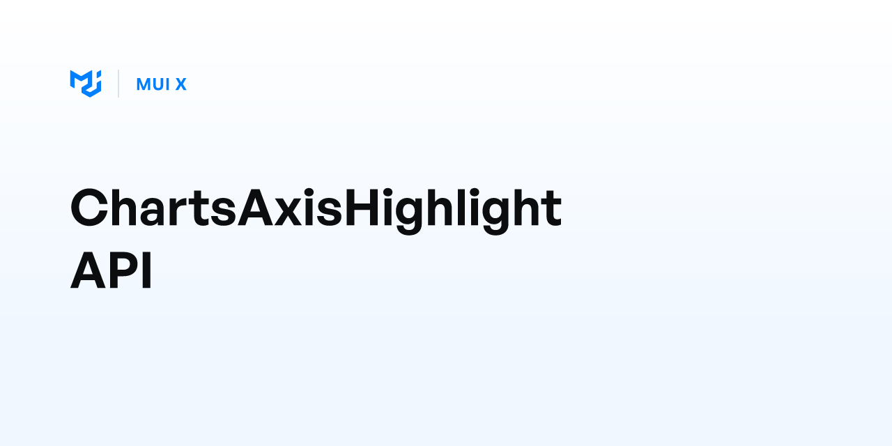 Chartsaxishighlight Api Mui X