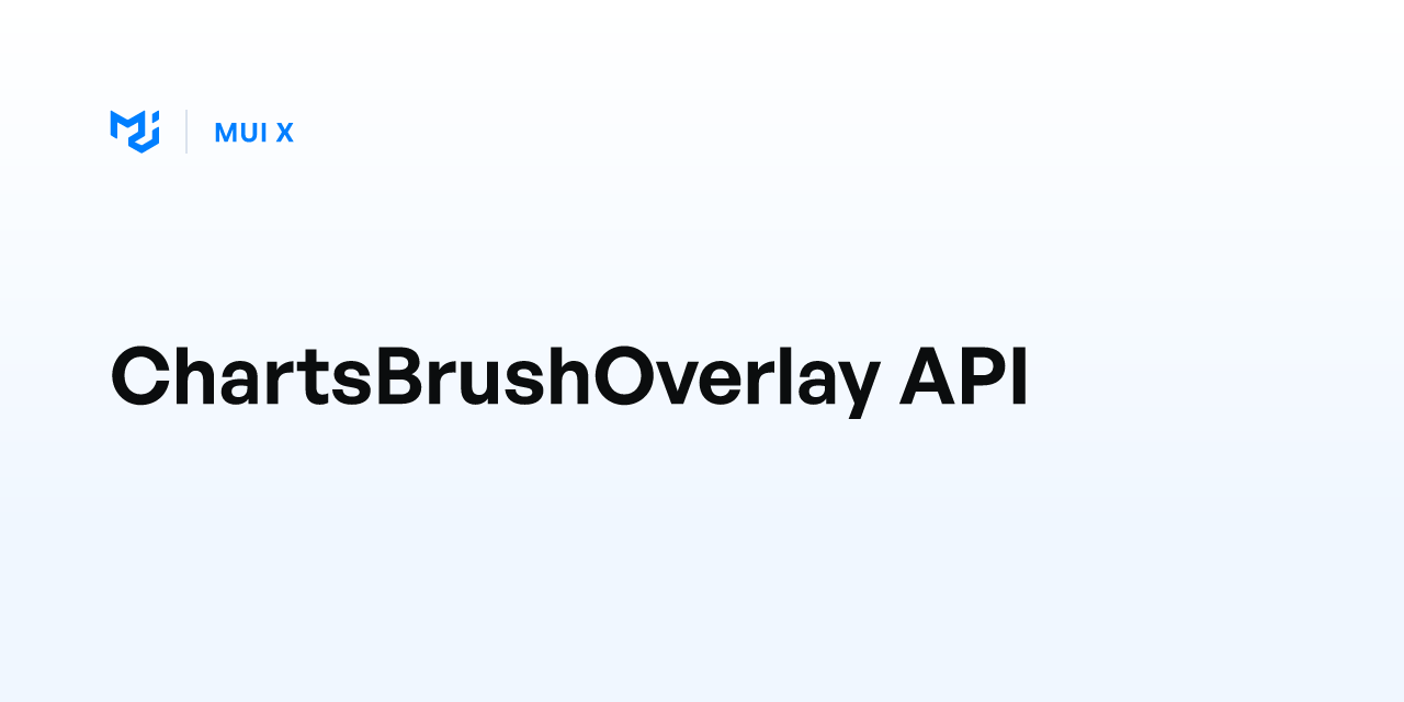 ChartsBrushOverlay API - MUI X