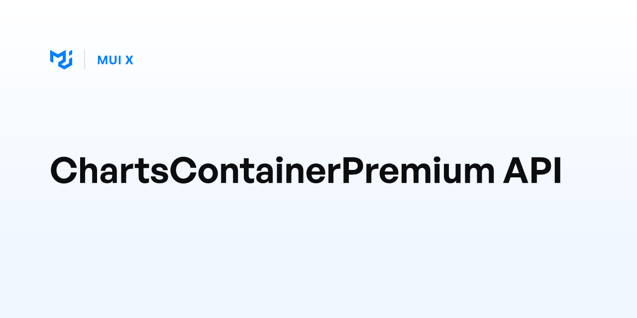 ChartsContainerPremium API - MUI X