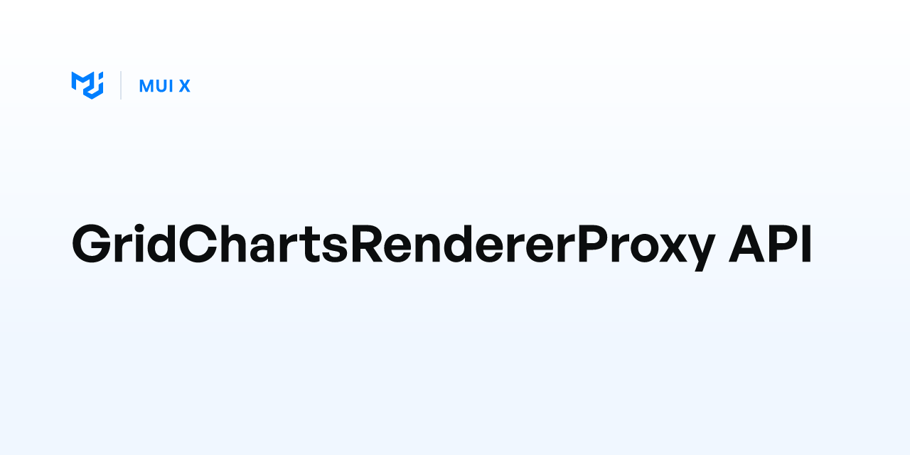 GridChartsRendererProxy API - MUI X