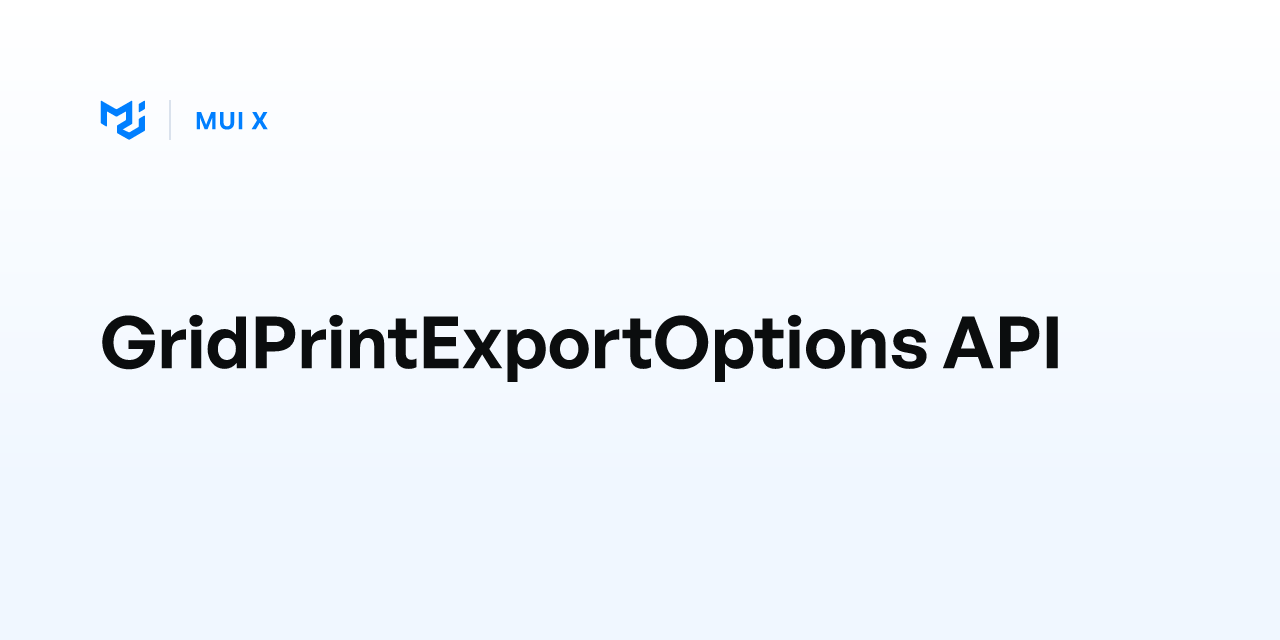 Gridprintexportoptions Api Mui X