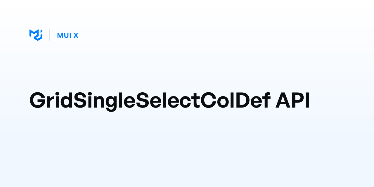 Gridsingleselectcoldef Api Mui X