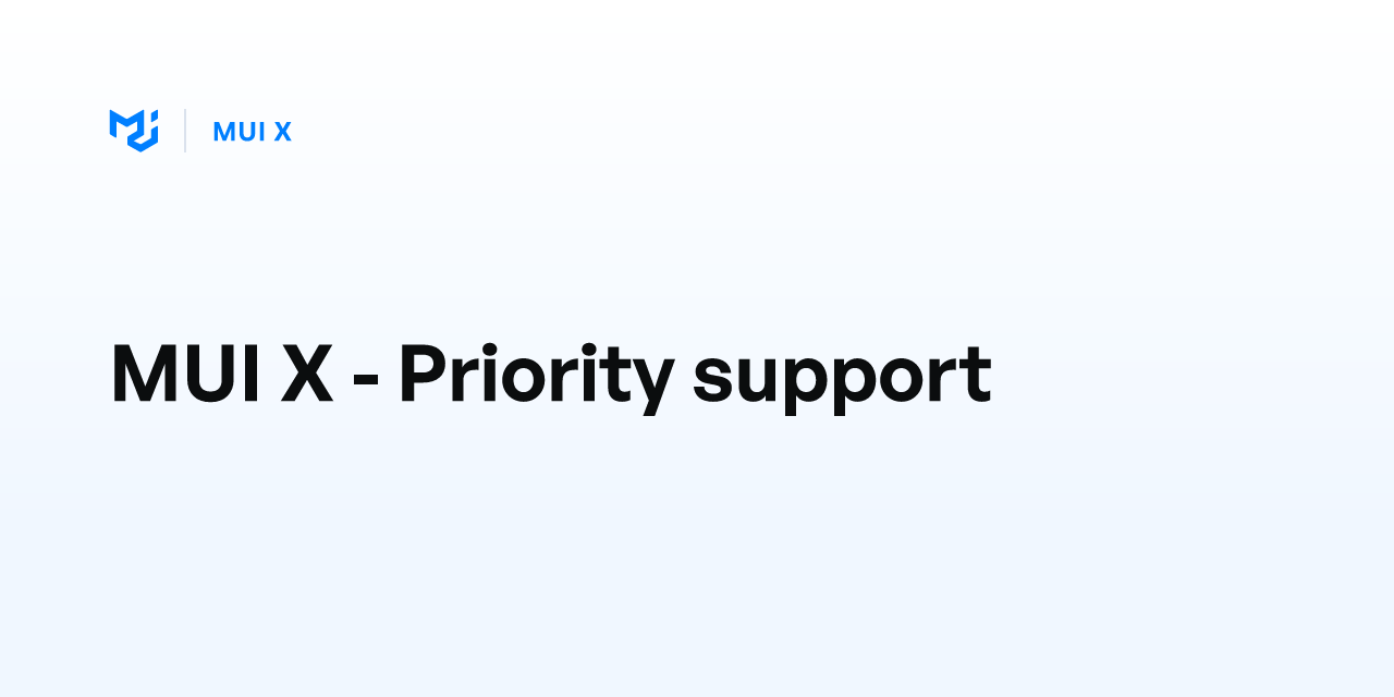MUI X - Priority support - MUI X